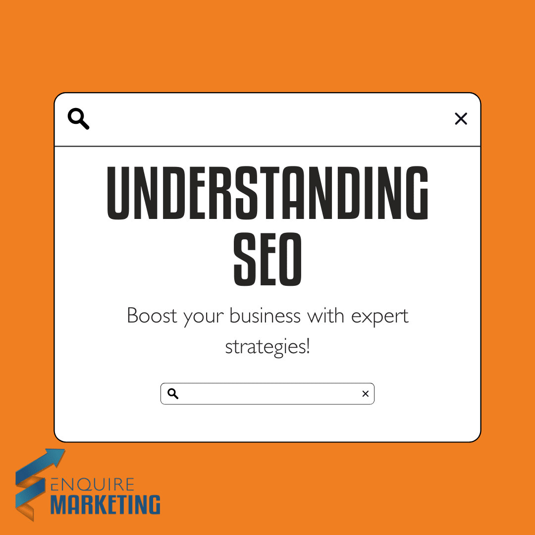 Understanding SEO: Boost Your Business with Expert Strategies - Enquire ... Understanding SEO: Boost Your Business with Expert Strategies - Enquire ...